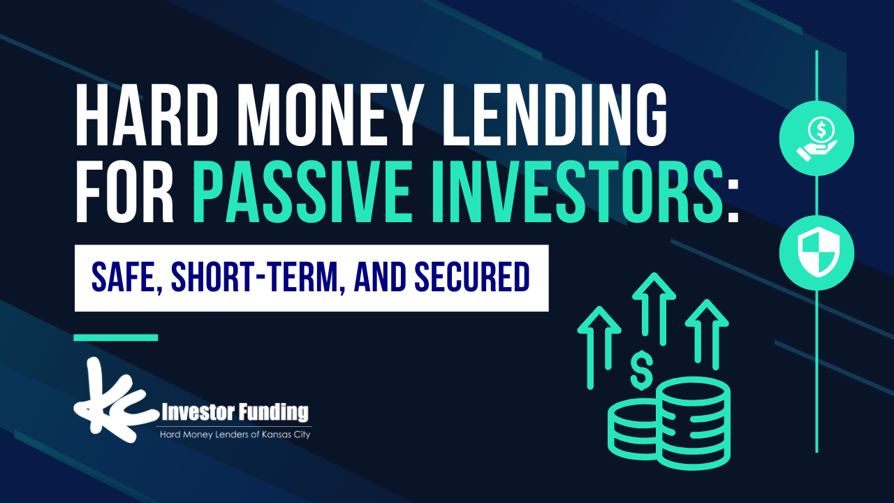 Hard Money Lending for Passive Investors: Safe, Short-Term, and Secured ...